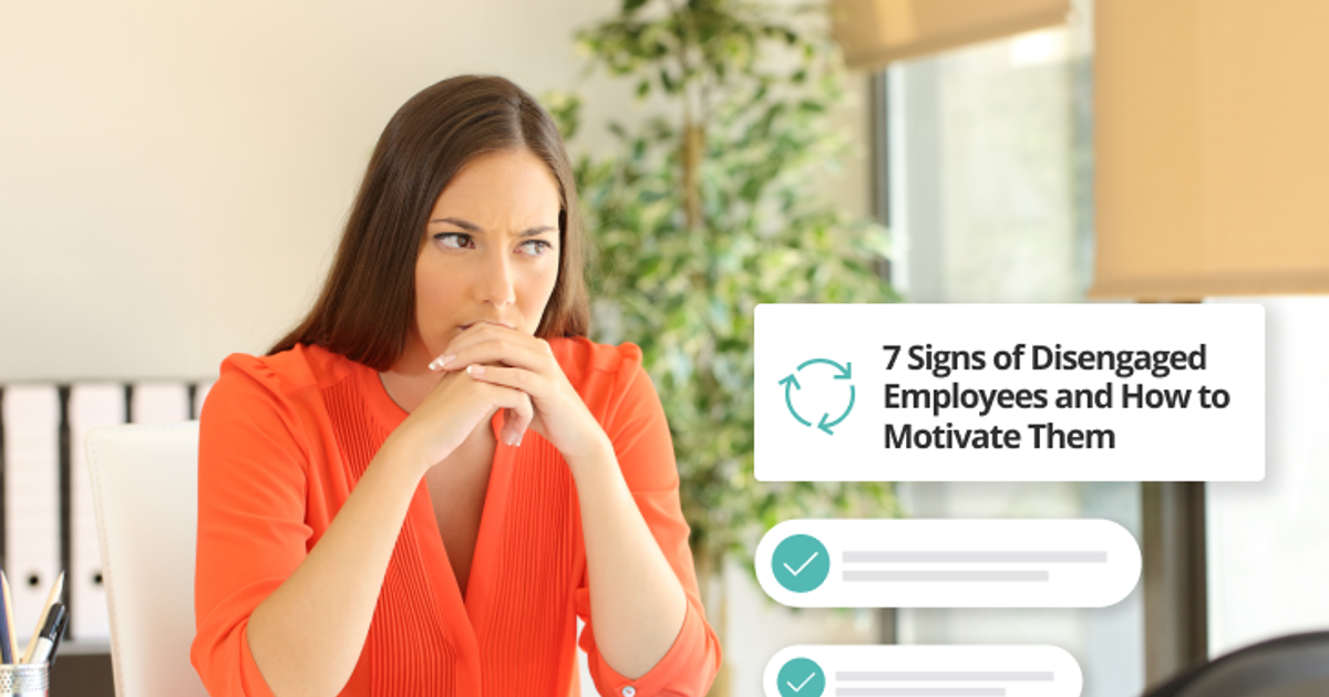 7 Habits of Highly Disengaged Employees & How to Motivate Them